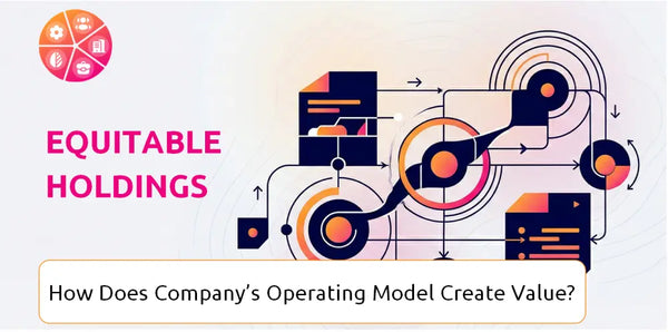 How Does Equitable Holdings Operating Model Create Value? – PESTLE Analysis